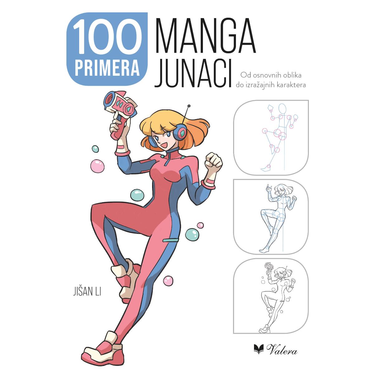 Manga junaci : od osnovnih oblika do izražajnih karaktera : 100 primera ...