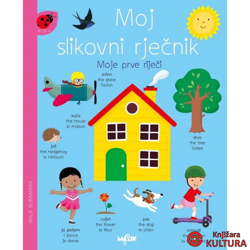 MOJ SLIK.RIJEČNIK TROJEZIČNI MOJE PRVE RIJEČI | Knjižara Kultura
